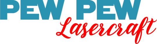 For those who don't take life too seriously. – Pew Pew Lasercraft, LLC